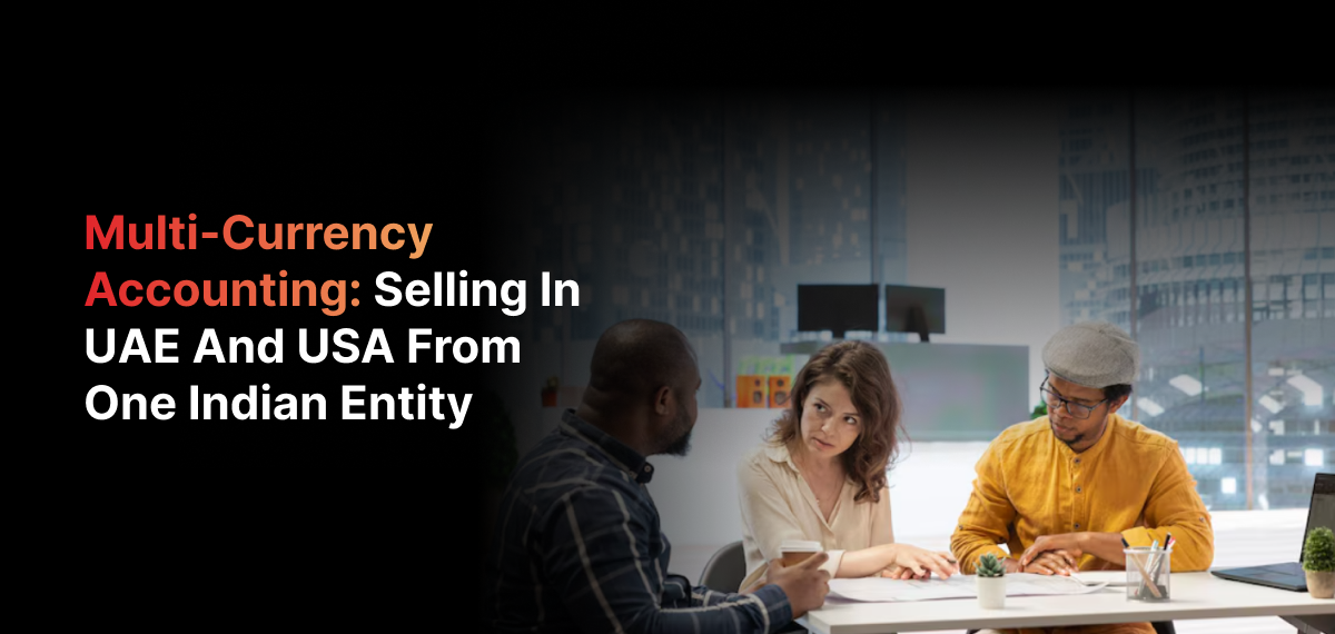 Multi-Currency Accounting: UAE & USA from India