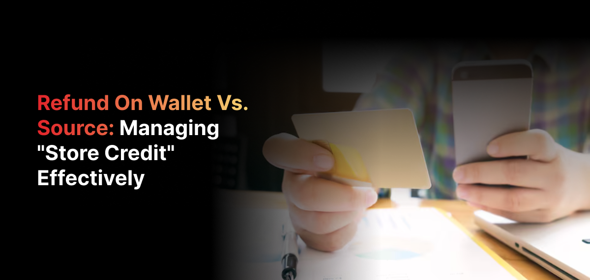 Store Credit vs Refund: Retain 41% Customers | Braincuber Technologies