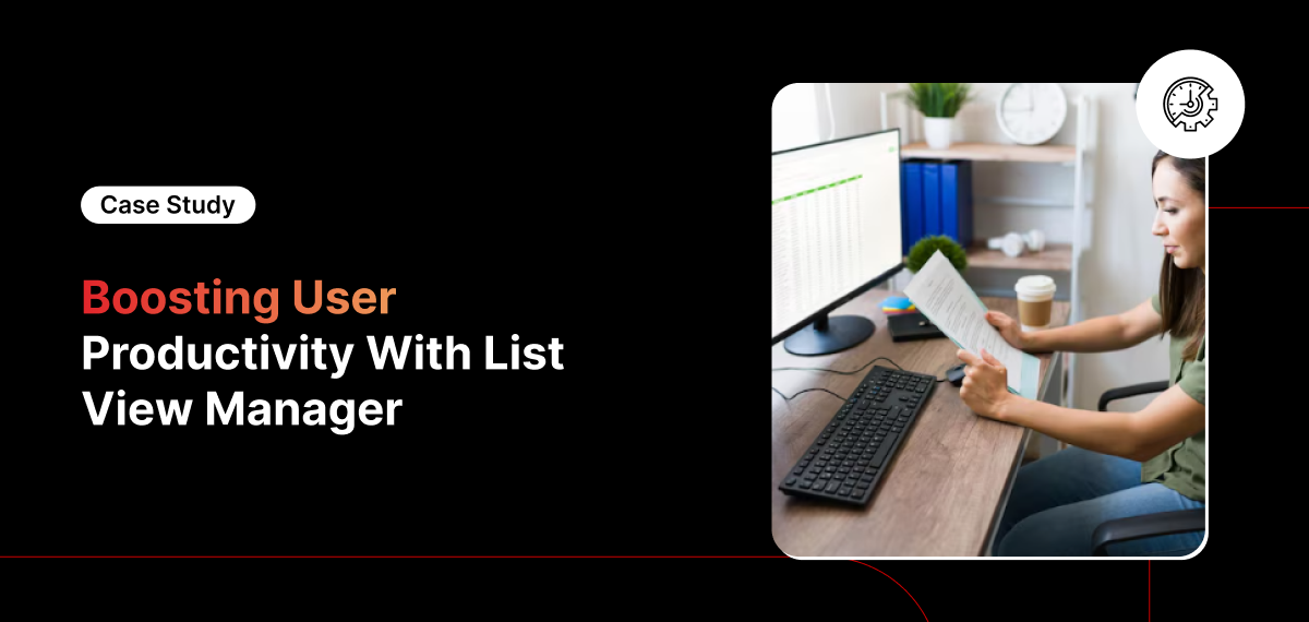 Boosting User Productivity With List View Manager