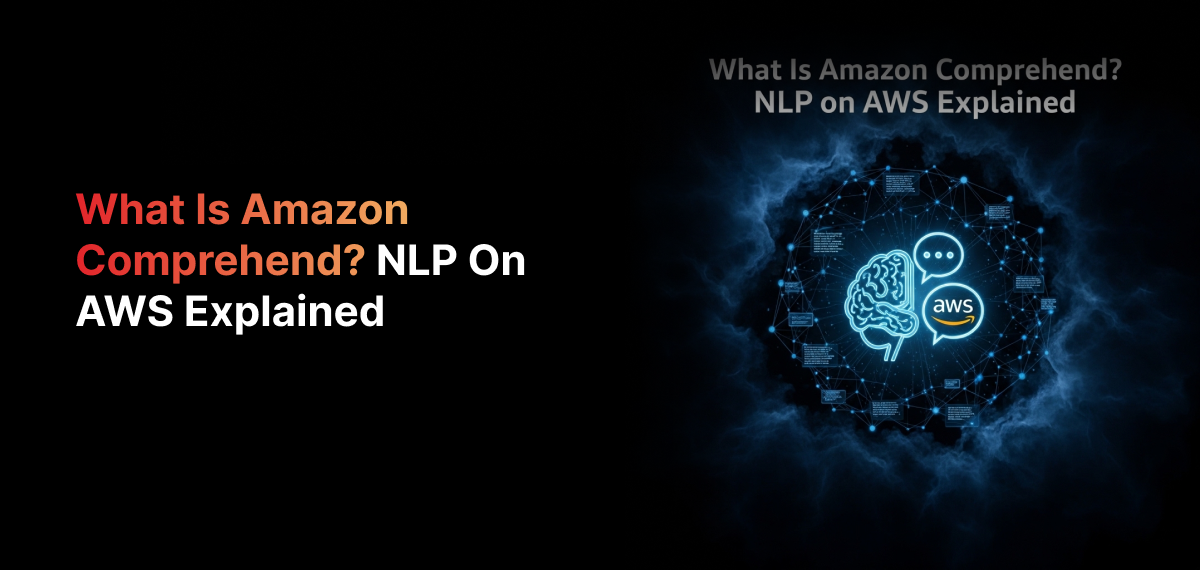 What Is Amazon Comprehend? NLP on AWS Explained