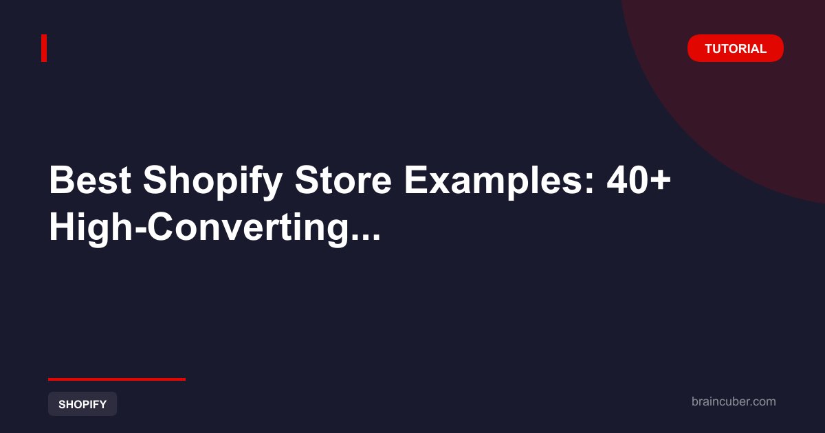 Best Shopify Store Examples - 40+ High-Converting Stores