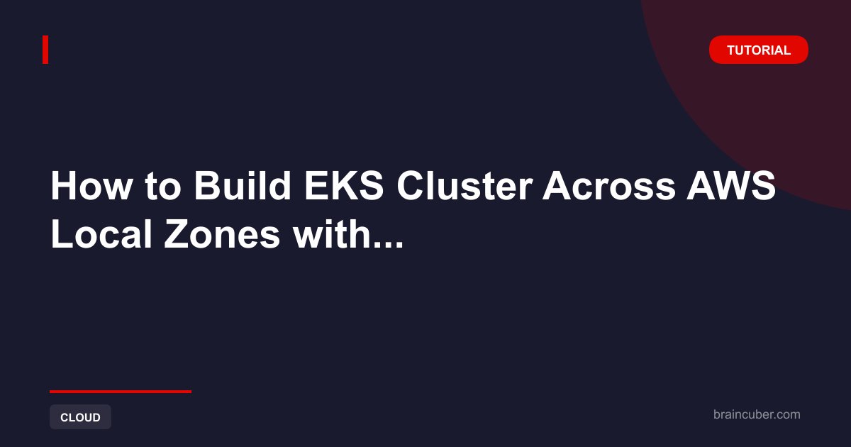 AWS EKS Local Zones CDK | Complete Kubernetes Setup Guide