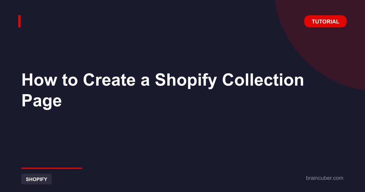 Shopify Collection Page Creation - Step by Step Guide (2026)