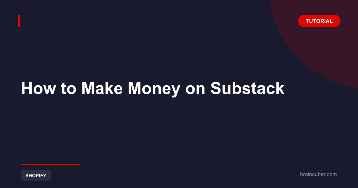 How to Make Money on Substack Complete Guide 2026