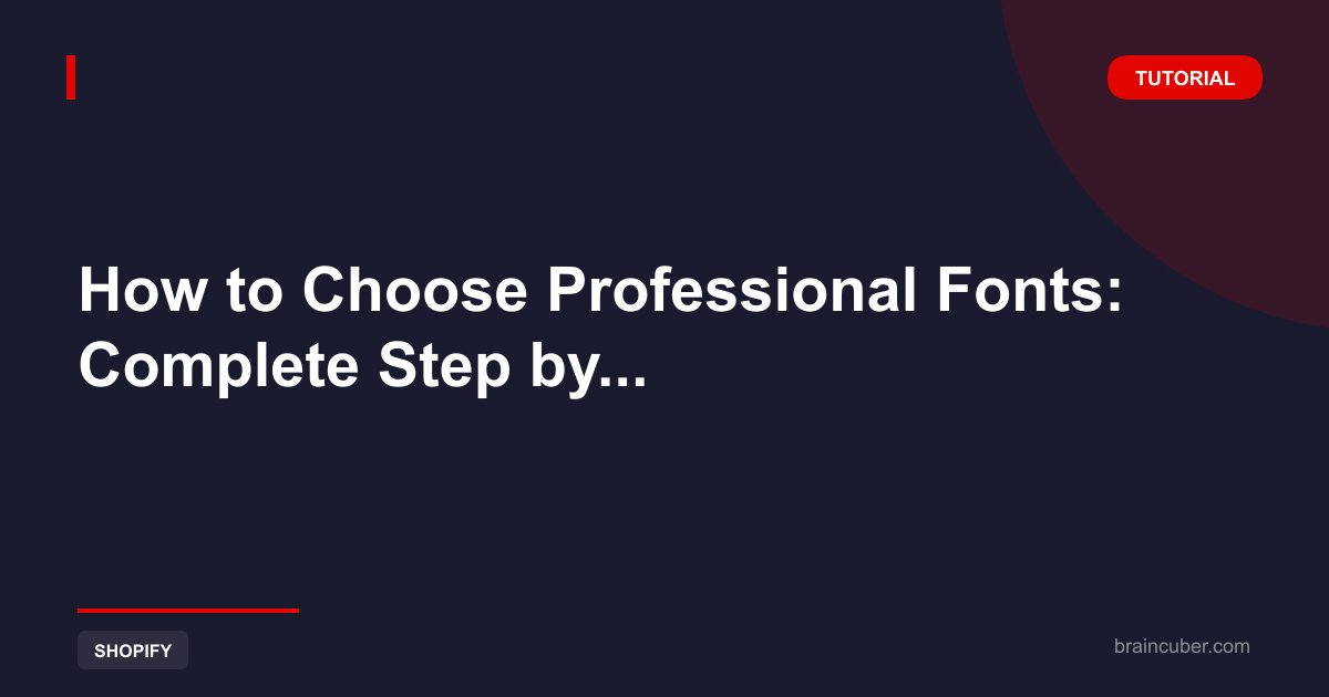 How to Choose Professional Fonts: Step by Step Guide 2025